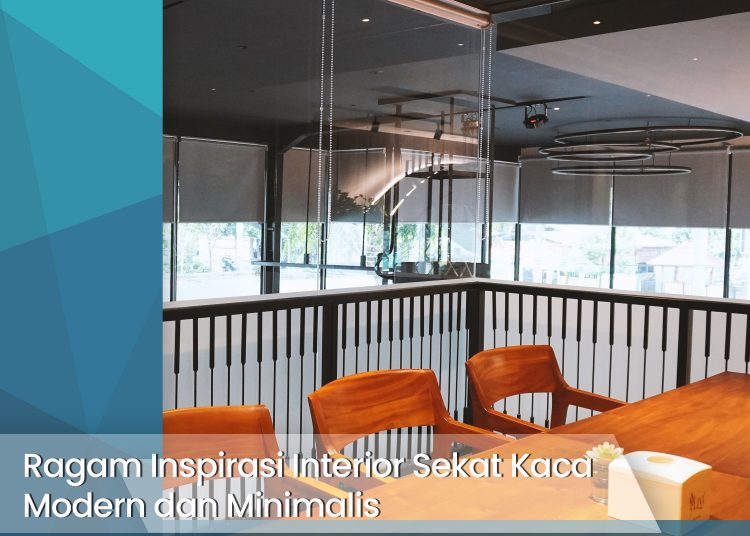 Ragam Inspirasi Interior Sekat Kaca Modern dan Minimalis - Elite Art Glass