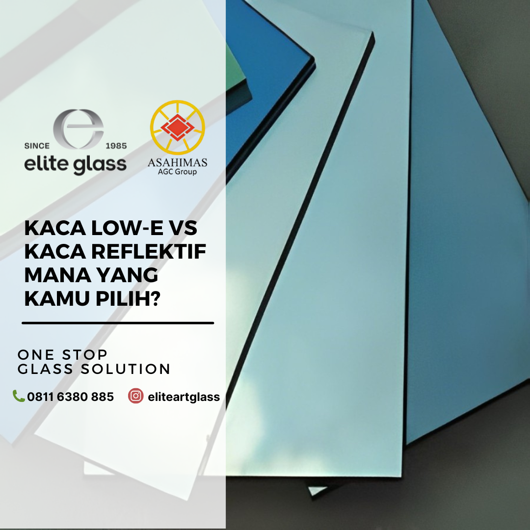 Kaca Low-E vs Kaca Reflektif mana yang kamu pilih? - Elite Art Glass
